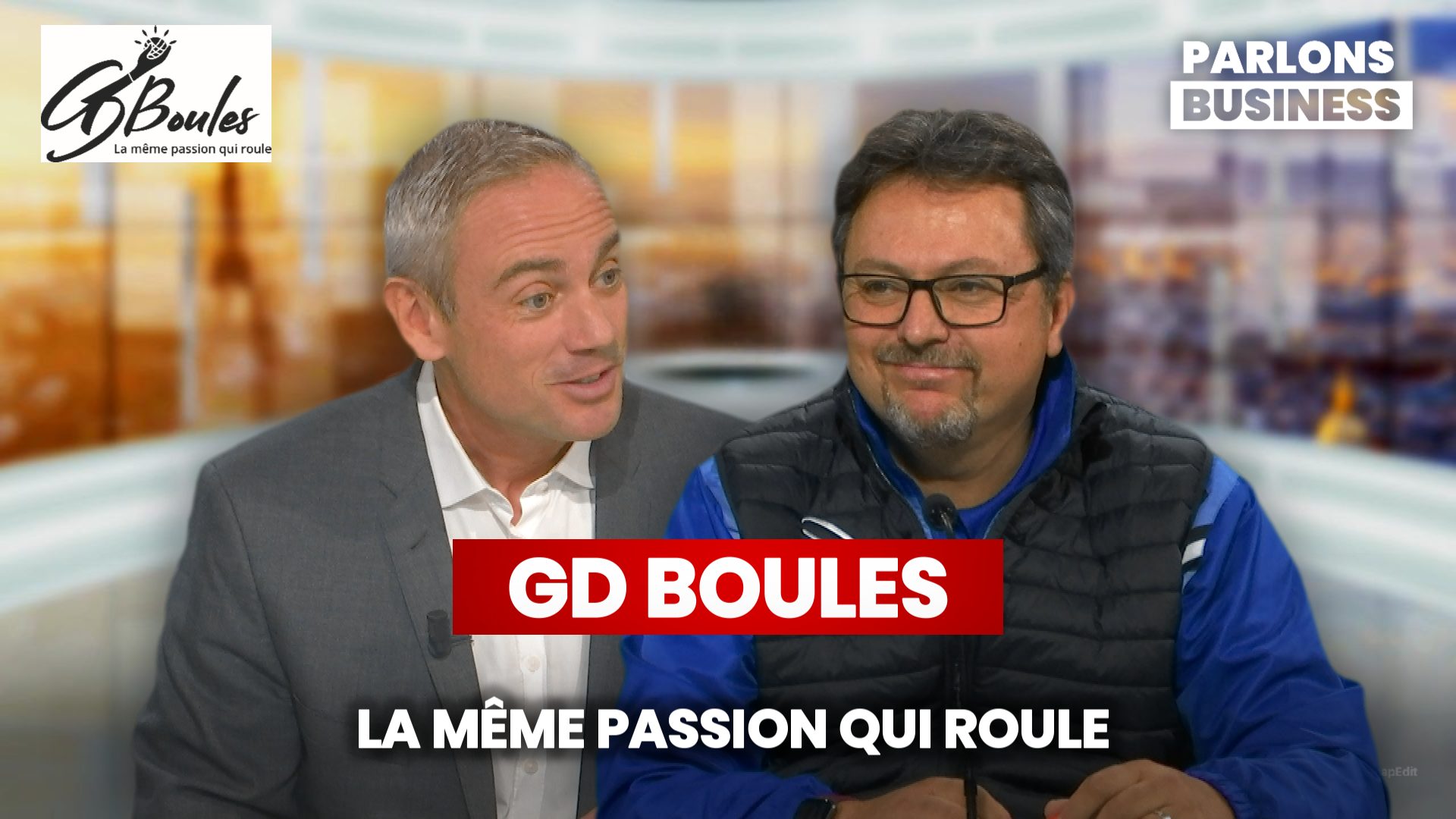 GD BOULES: LA MÊME PASSION QUI ROULE - Parlons Business